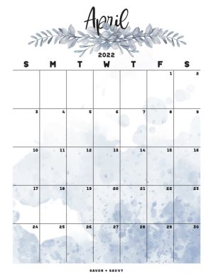 April 2022 Calendar - 12 FREE Printables - Savor + Savvy